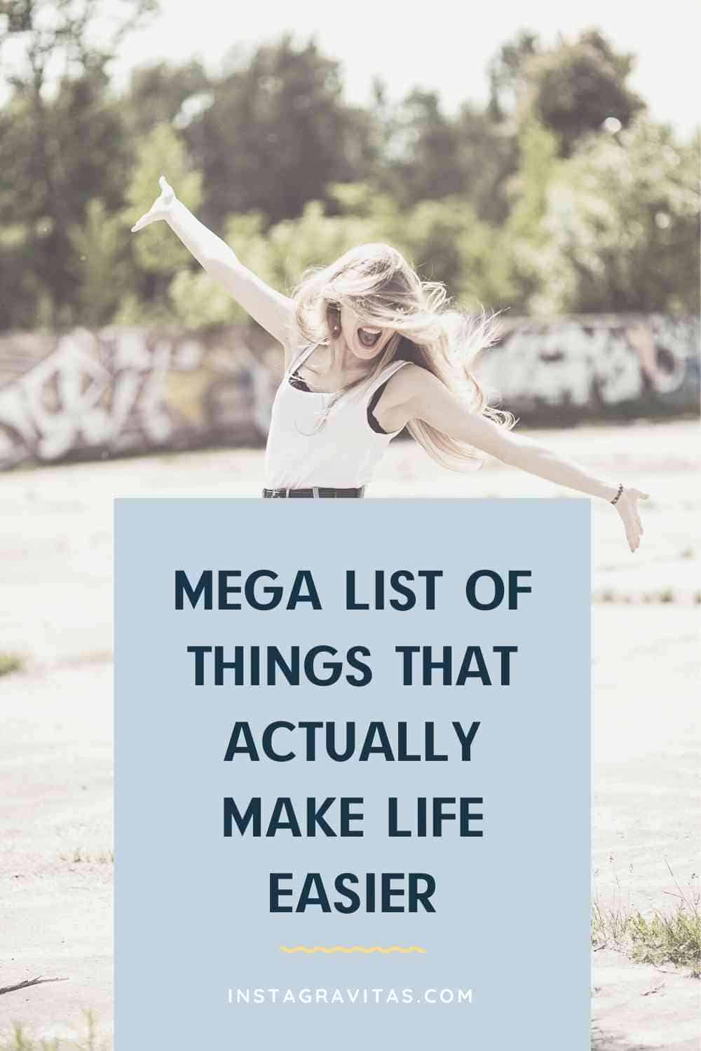 Mega List of Things That Actually Make Life Easier - 2022